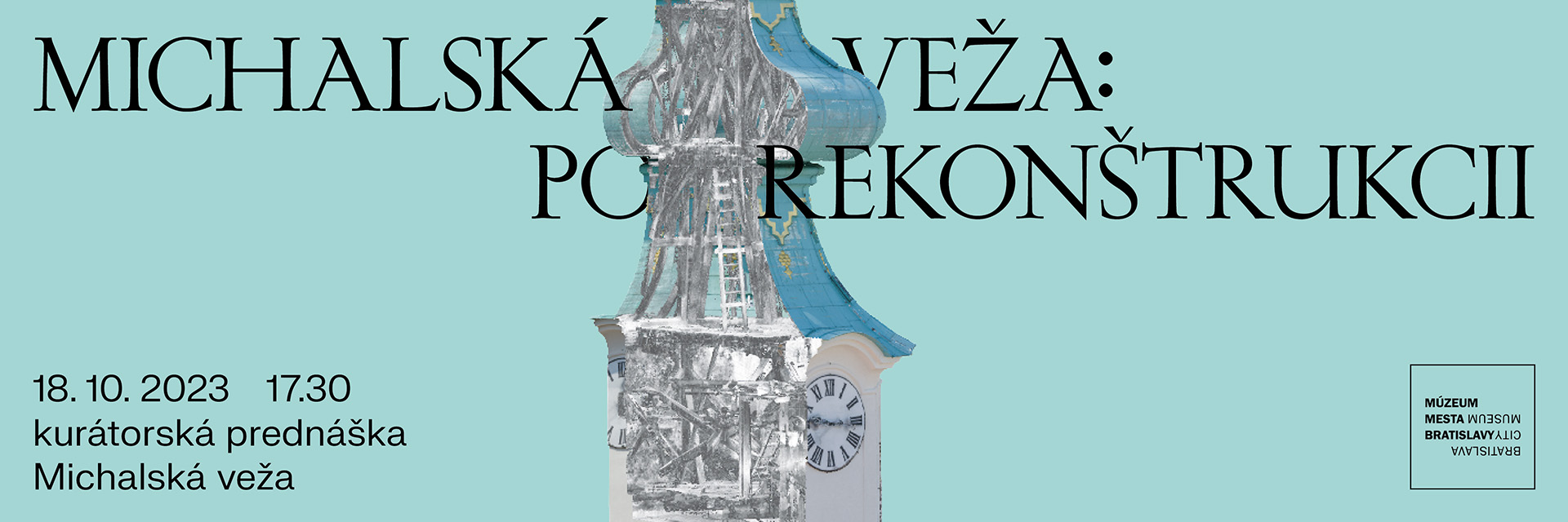 Michalská veža: po rekonštrukcii | Múzeum mesta Bratislavy